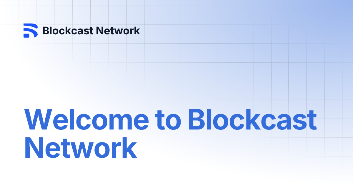Welcome to Blockcast Network | Blockcast Network