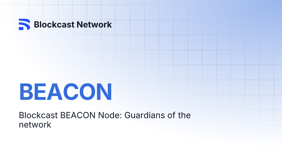 BEACON | Blockcast Network